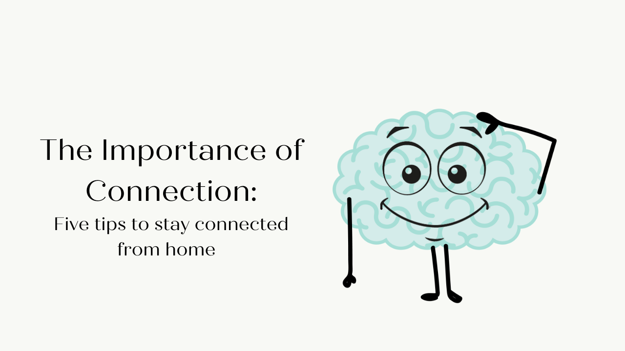 Importance of Connection and Benefits to Your Brain - Our Top 5 Ways to ...